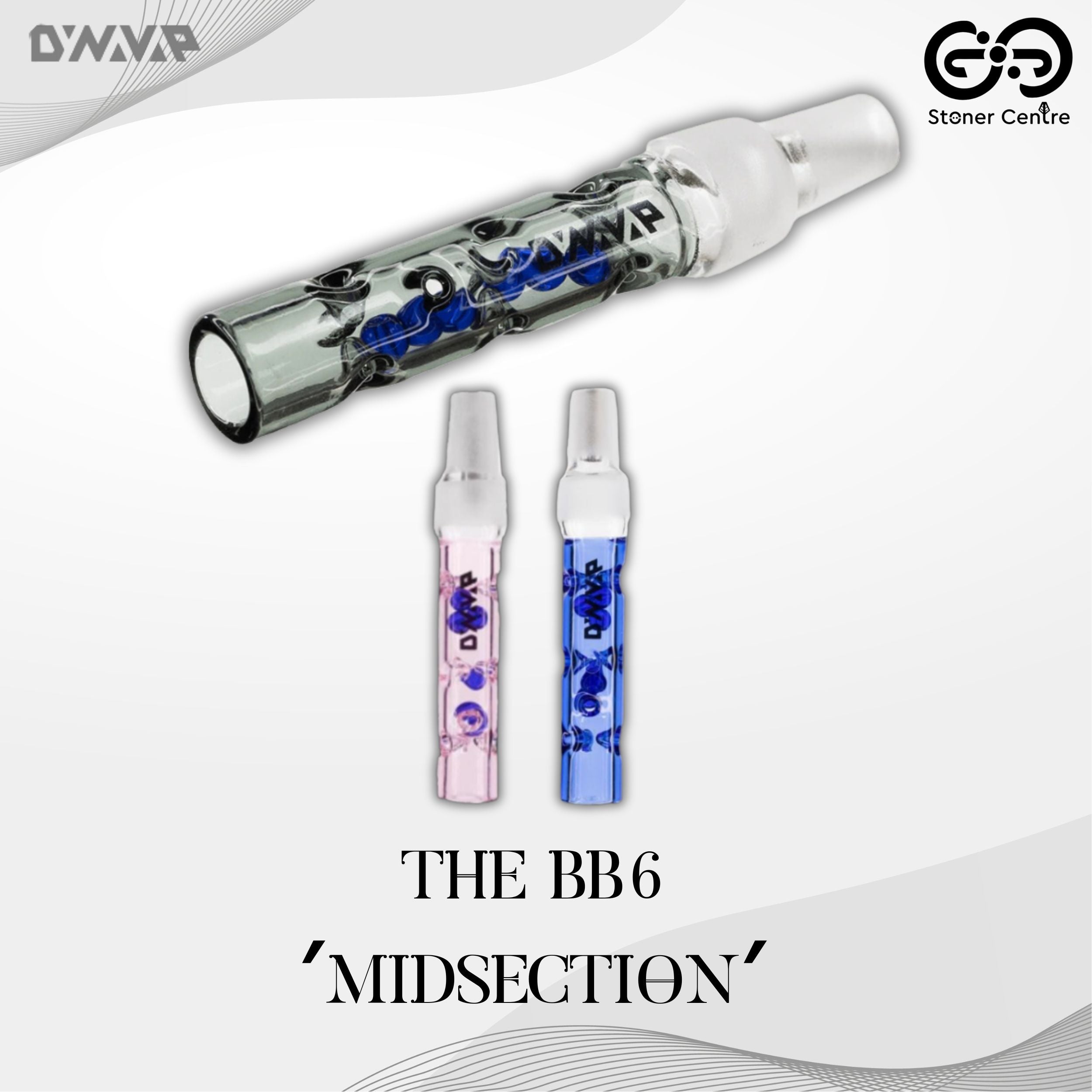 DYNAVAP | BB6 'MIDSECTION' – Stonercentre.com