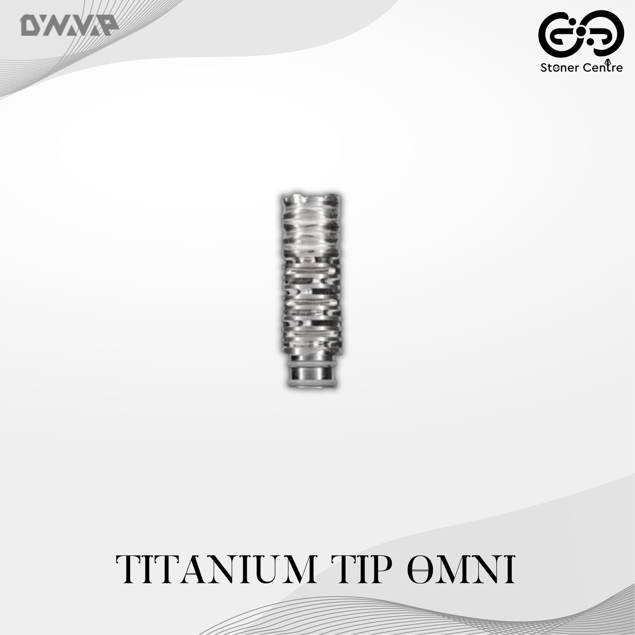 DYNAVAP | TITANIUM TIP OMNI – Stonercentre.com