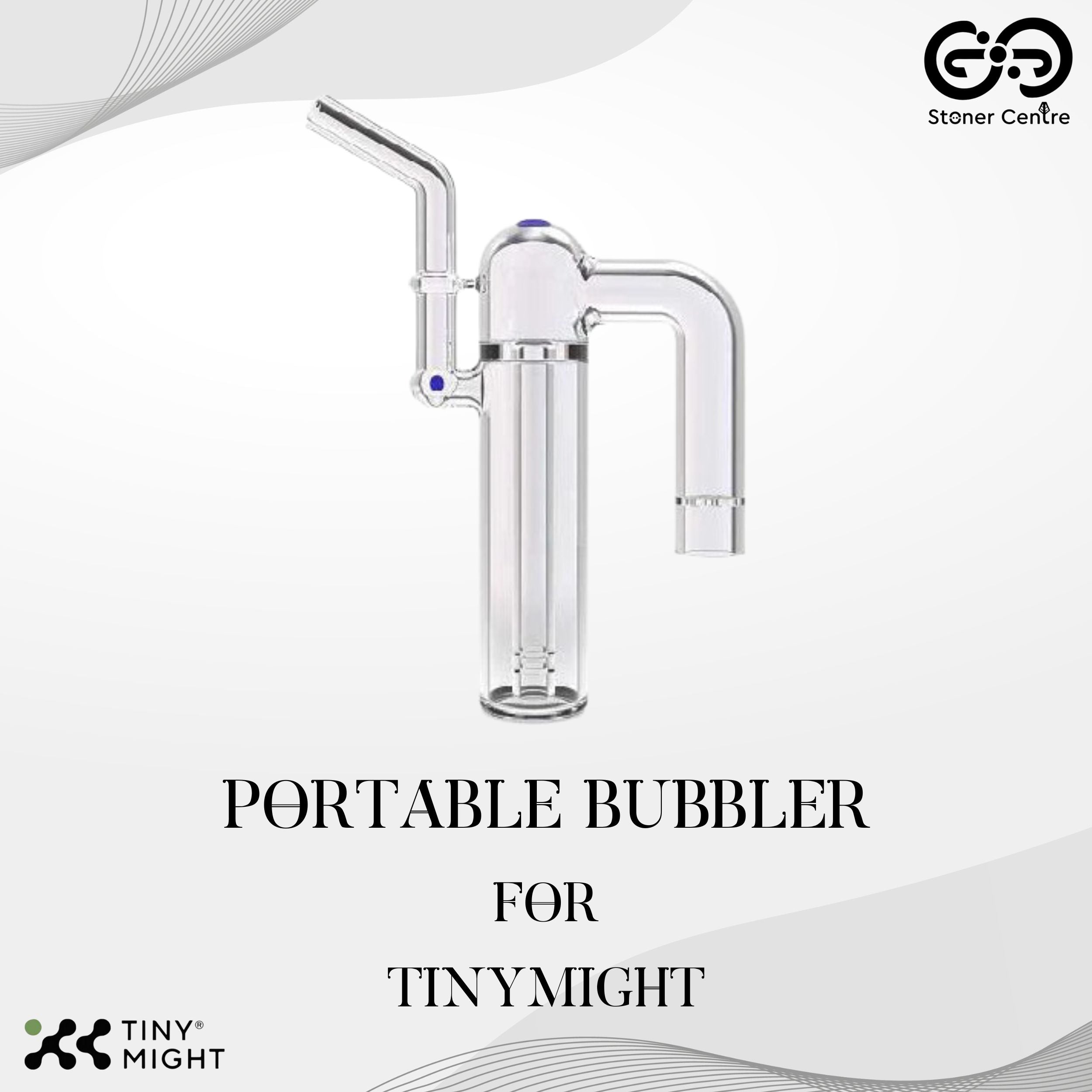 TINYMIGHT | PORTABLE BUBBLER FOR TINYMIGHT – Stonercentre.com